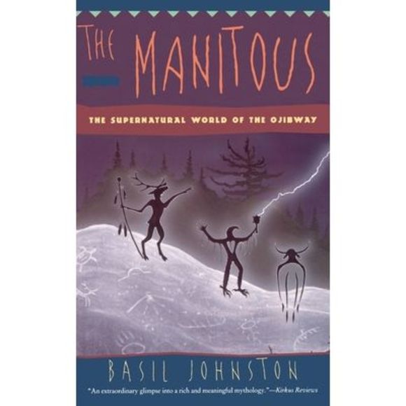 Basil Johnston | Other | The Manitous Supernatural World Of The Ojibway ...